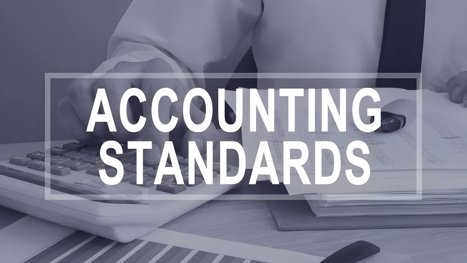 Different Types of Accounting Standards Used Around the World